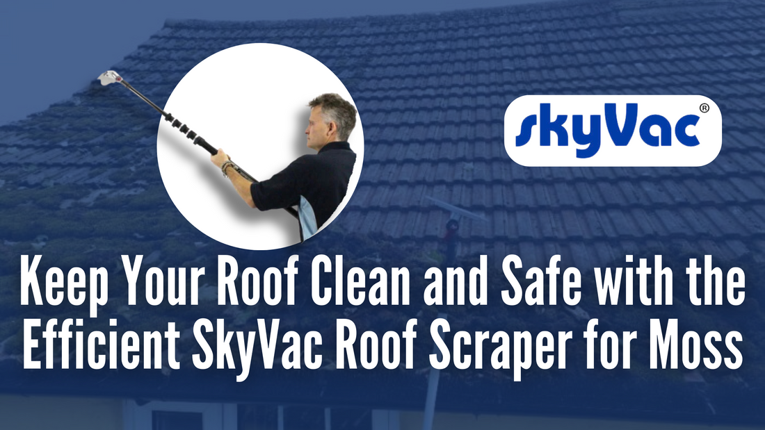SkyVac Roof Scraper for Moss: Keep Your Roof Clean and Safe